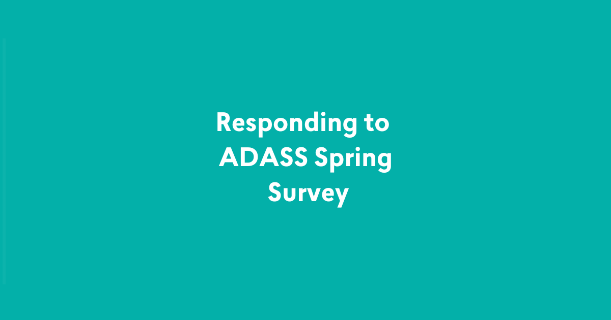 Responding to ADASS Spring Survey - Think Ahead