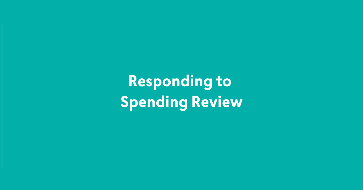 Responding to Spending Review - Think Ahead